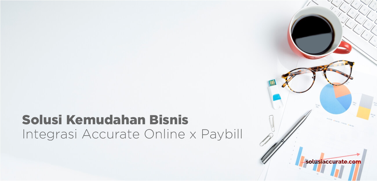 Solusi Kemudahan Bisnis |Integrasi Accurate Online x Paybill